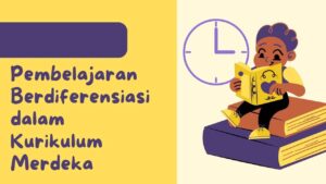 Pembelajaran Berdiferensiasi dalam Kurikulum Merdeka - E-ujian.id
