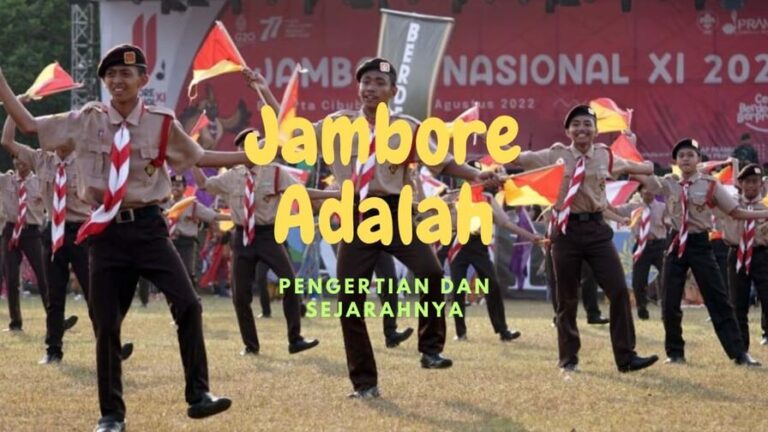 Jambore Adalah: Pengertian dan Sejarahnya - E-ujian.id