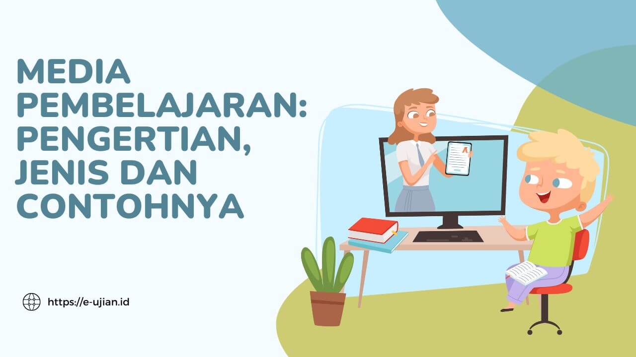 Media Pembelajaran: Pengertian, Jenis dan Contohnya - E-ujian.id