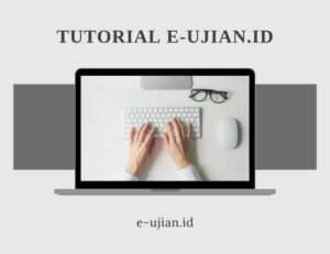 Panduan Menggunakan e-ujian.id - E-ujian.id