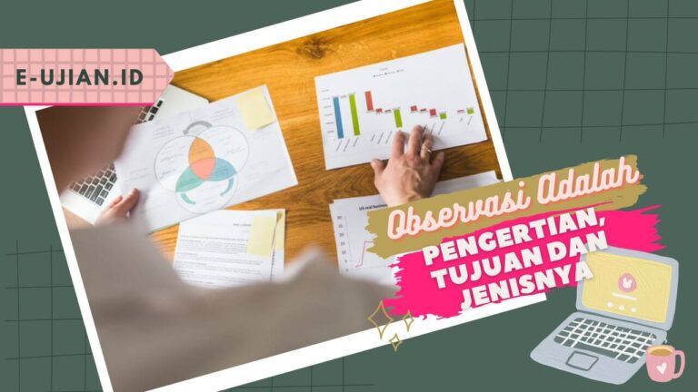 Observasi Adalah: Pengertian, Tujuan dan Jenisnya - E-ujian.id